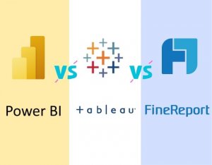 Tableau vs Powerbi vs FineReport: 11 Key Differences